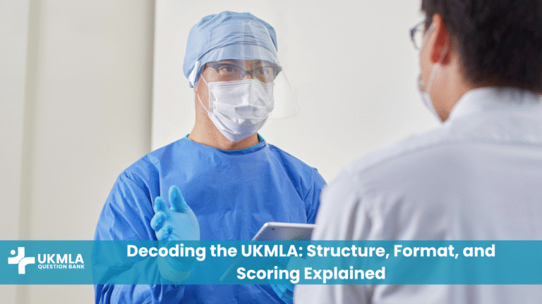 UKMLA Structure, Format, Scoring Explained-Ultimate Guide